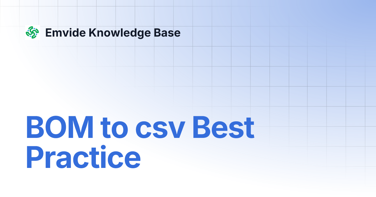 BOM to csv Best Practice | Emvide Knowledge Base