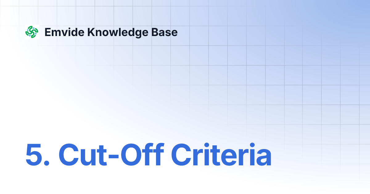 5. Cut-Off Criteria | Emvide Knowledge Base