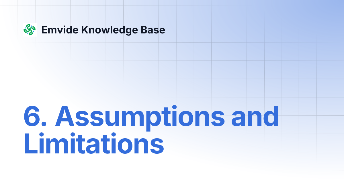 6. Assumptions and Limitations | Emvide Knowledge Base