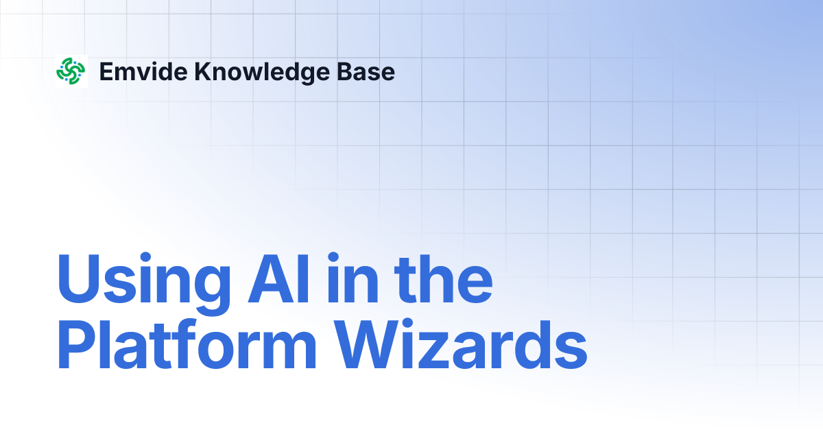 Using AI in the Platform Wizards | Emvide Knowledge Base