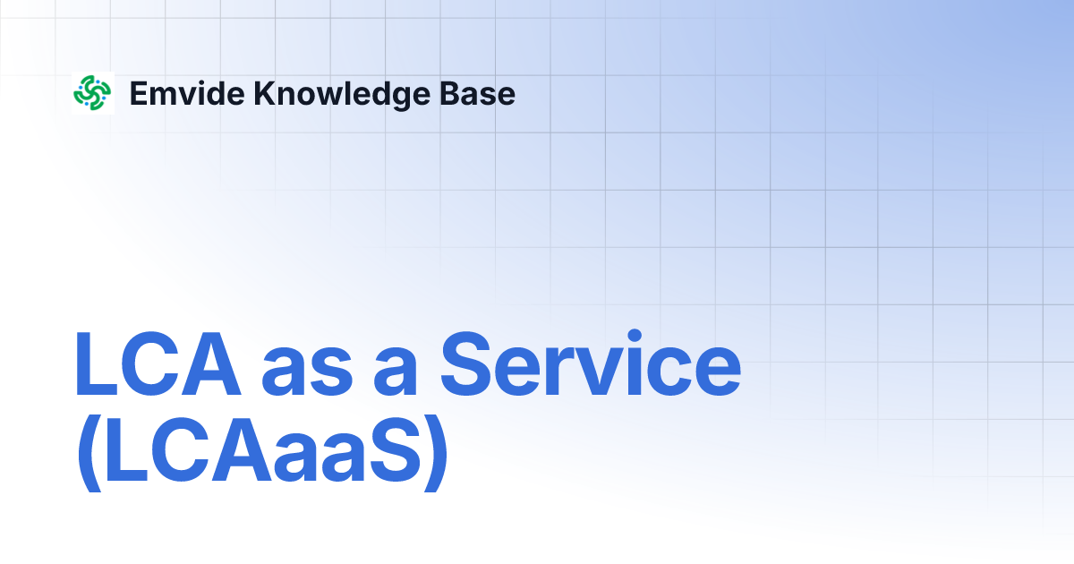 LCA as a Service (LCAaaS) | Emvide Knowledge Base